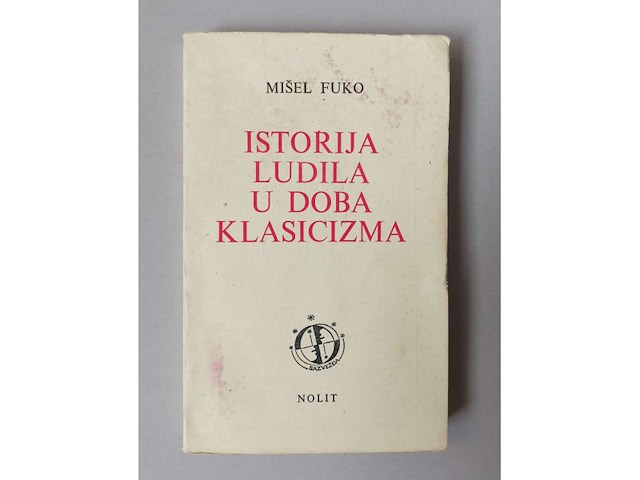 ISTORIJA LUDILA U DOBA KLASICIZMA Mišel Fuko
