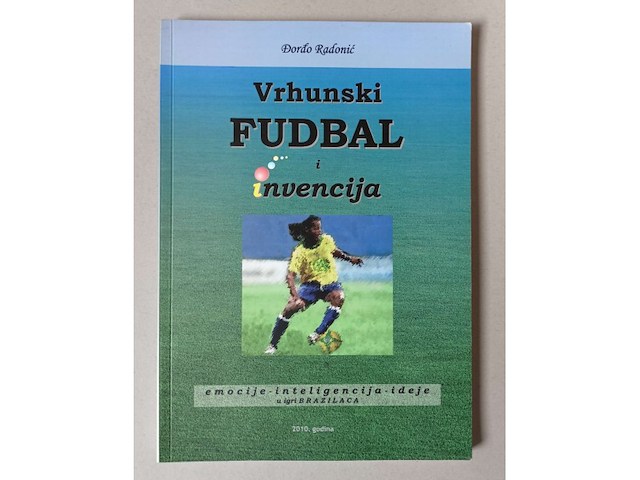 VRHUNSKI FUDBAL I INVENCIJA Đorđo Radonić
