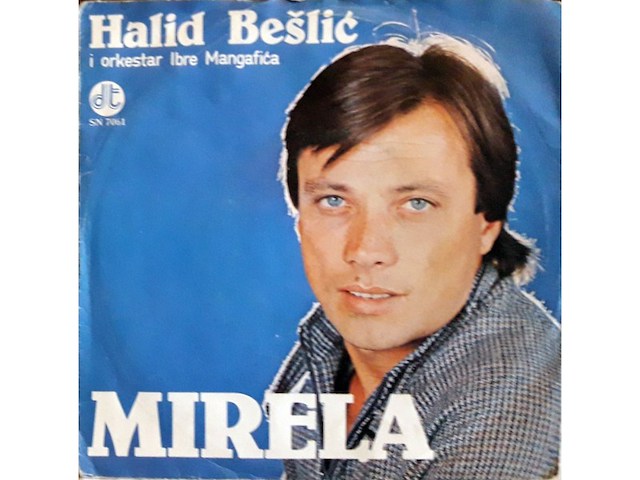 SP folk: HALID BEŠLIĆ - MIRELA (1981) VG+/NM, odlična