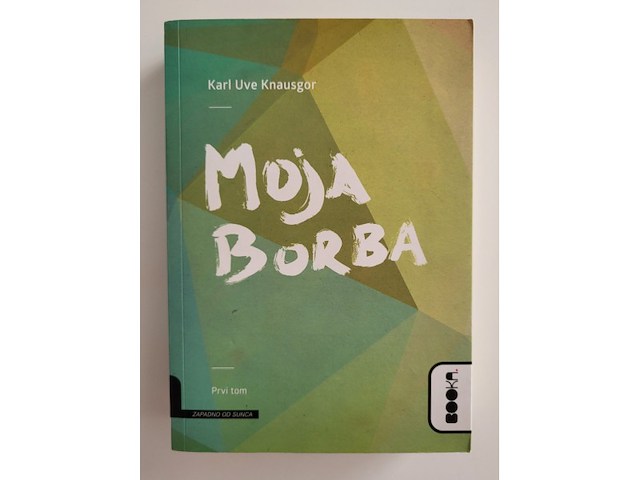 Moja borba prvi tom - Karl Uve Knausgor