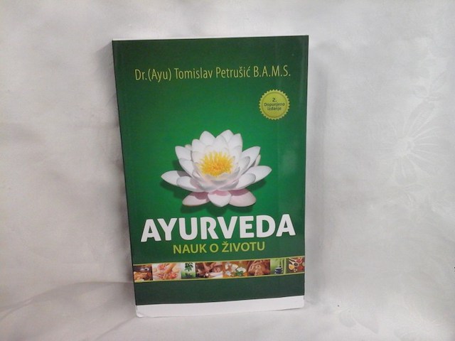 Ajurveda Ayurveda nauk o životu Tomislav Petrušić