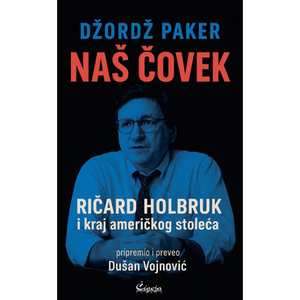 Naš čovek: Ričard Holbruk i kraj američkog stoleća