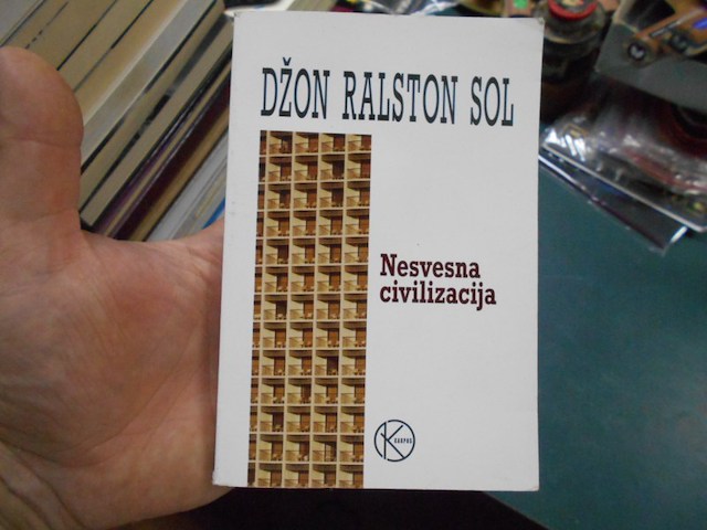 Džon Ralston Sol - Nesvesna civilizacija