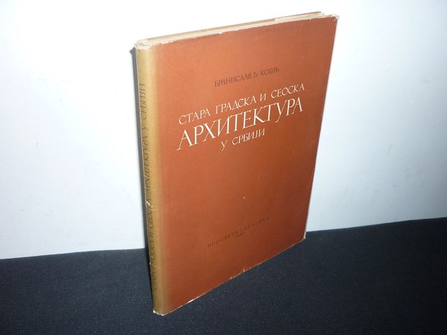 STARA GRADSKA I SEOSKA ARHITEKTURA U SRBIJI