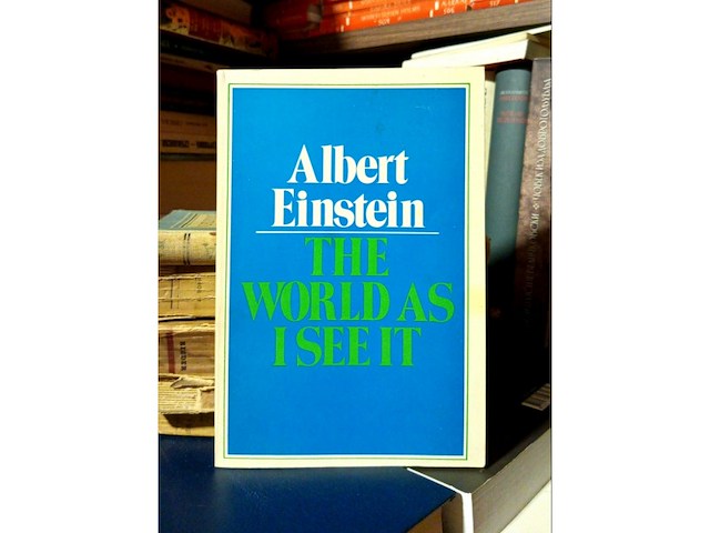 Albert Einstein – The World As I See It