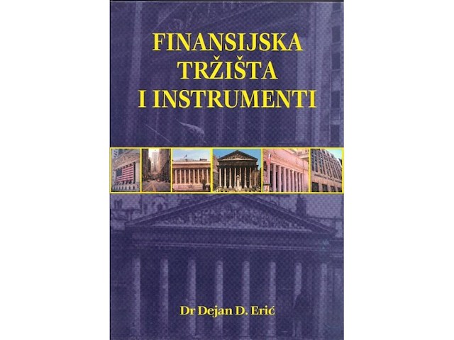 Finansijska tržišta i instrumenti - Dejan D. Erić