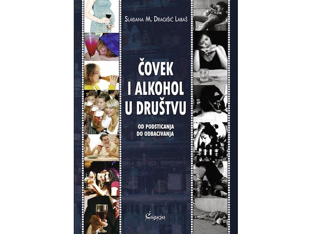 Čovek i alkohol u društvu - Slađana M. Dragišić Labaš