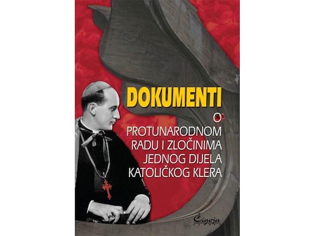 DOKUMENTI o protunarodnom radu i zločinima jednog dijela katoličkog klera -