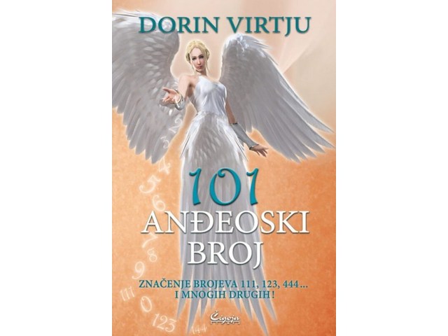 101 Anđeoski broj : značenje brojeva 111, 123, 144 - i mnogih drugih! - Dor