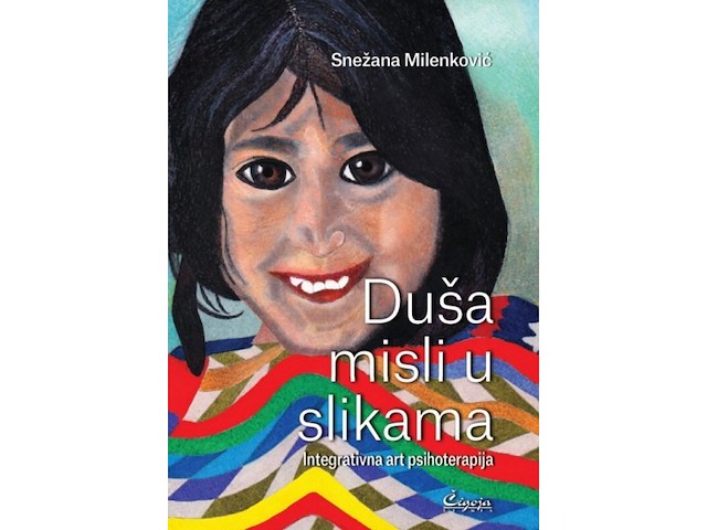 Duša misli u slikama : integrativna art psihoterapija - Snežana Milenković