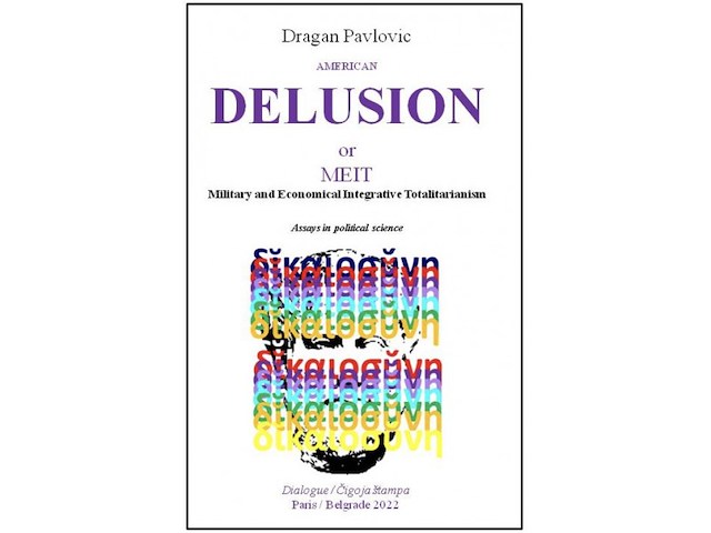 American delusion or MEIT (Military and Economical Integrative Totalitarian