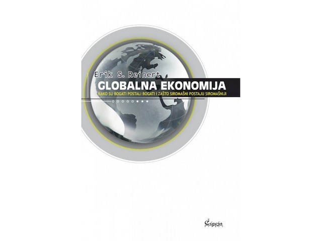 Globalna ekonomija - Erik S. Reinert