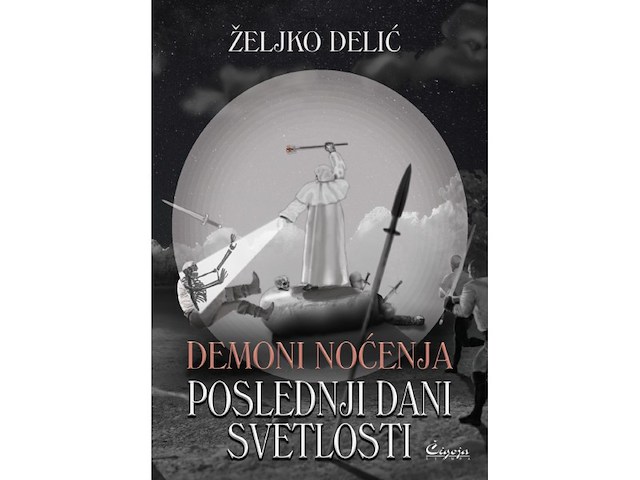 Demoni noćenja: Poslednji dani svetlosti - Željko Delić