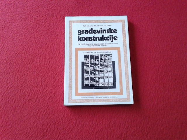Građevinske konstrukcije - Biljana Blagojević