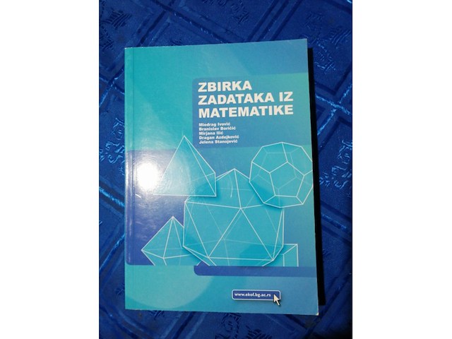 IVOVIĆ I DRUGI: ZBIRKA ZADATAKA IZ MATEMATIKE