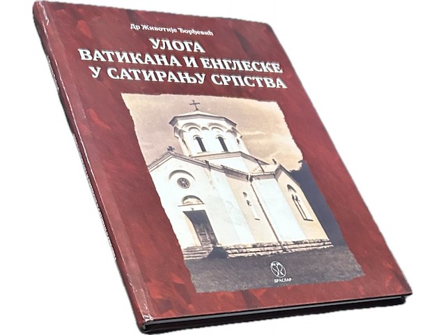 Uloga Vatikana i Engleske u satiranju srpstva