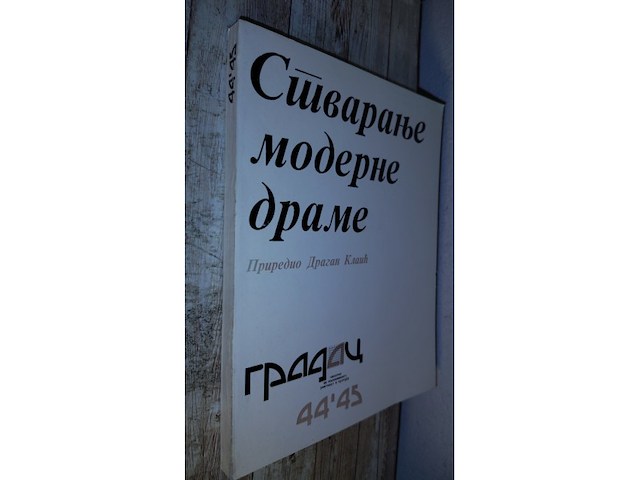 Stvaranje moderne drame Dragan Klaić Gradac 44.- 45.