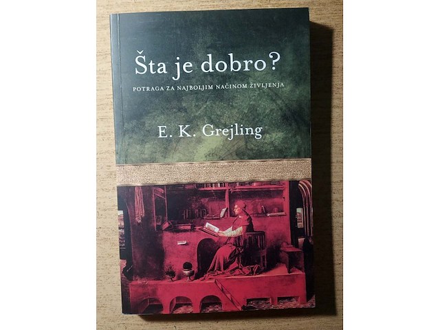 E. K. Grejling - Šta je dobro?
