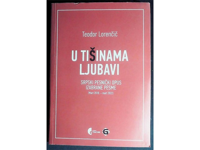 Teodor Lorenčić ➡️ U tišinama ljubavi ➡️ 2022g ➡️ nova