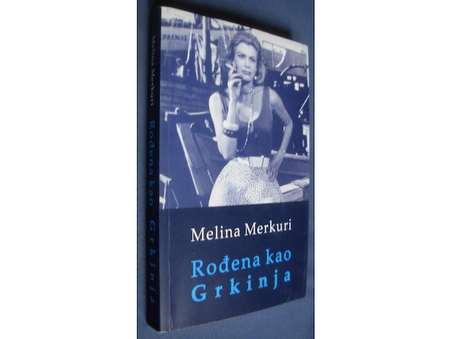ROĐENA KAO GRKINJA - Melina Merkuri
