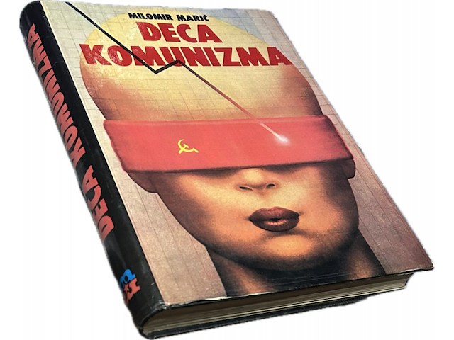 Deca Komunizma - Milomir Maric