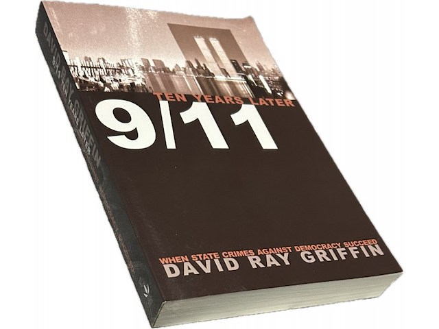 9/11 Ten Years Later By David Ray Griffin