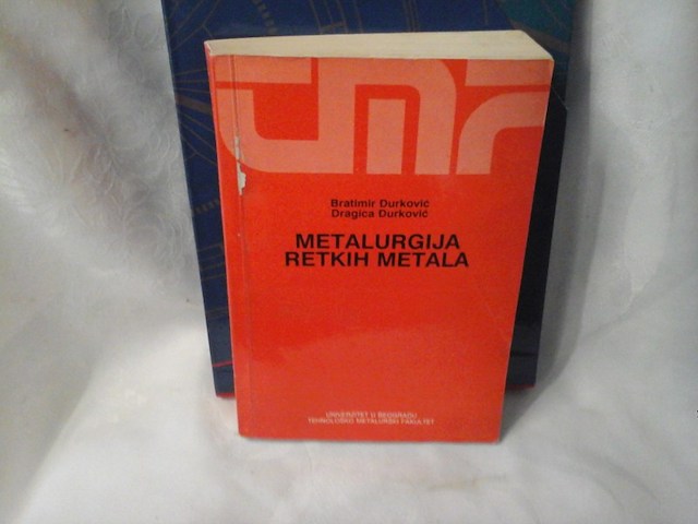 Metalurgija retkih metala Bratimir Đurković