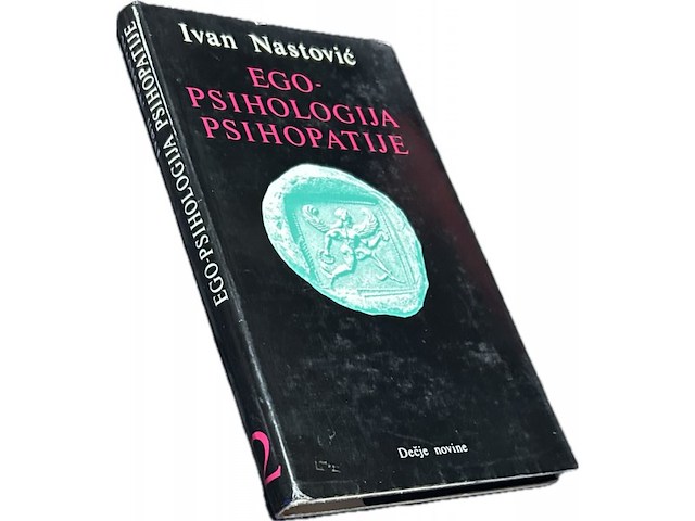Ego-psihologija psihopatije - Ivan Nastović