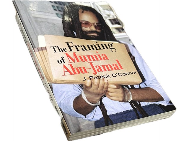 J. Patrick O`Connor The Framing of Mumia Abu-Jamal