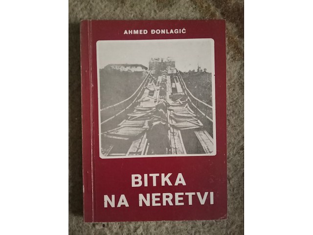 Ahmed Đonaglić - Bitka na Neretvi