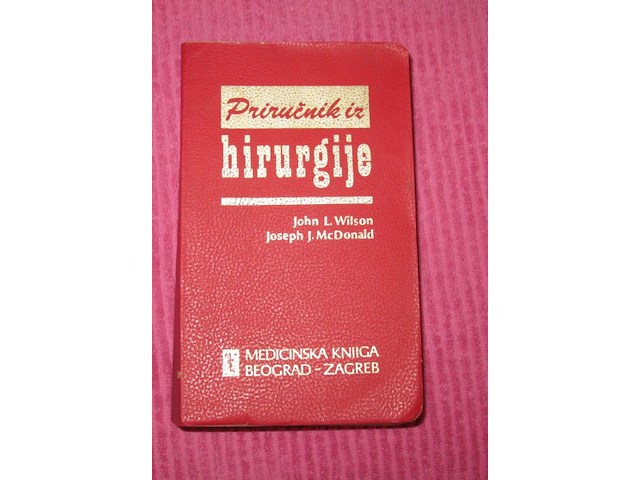 Wilson, McDonald - PRIRUČNIK IZ HIRURGIJE