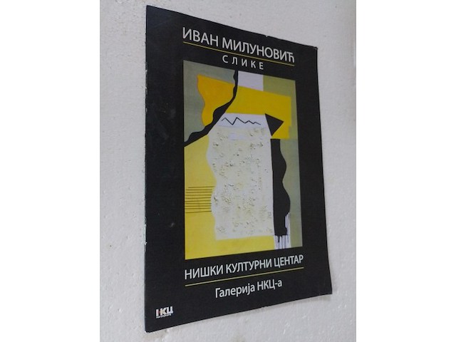IVAN MILUNOVIĆ -SLIKE -KATALOG IZLOŽBE ,JANUAR 2019