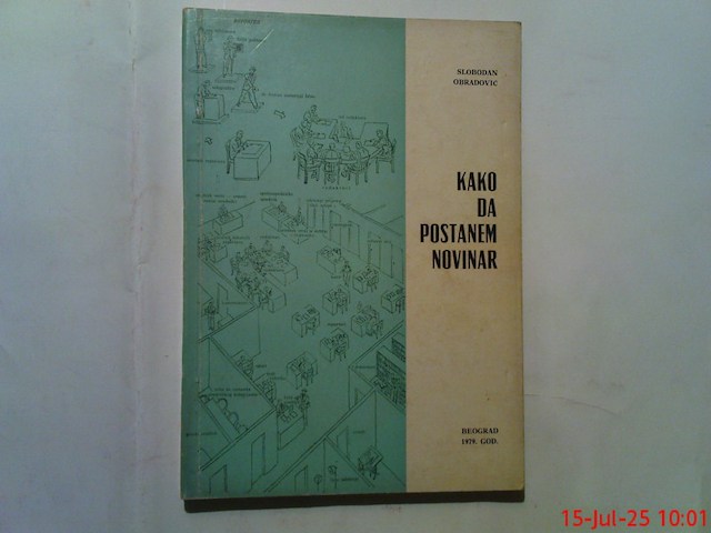 SLOBODAN OBRADOVIC -  KAKO DA POSTANEM NOVINAR