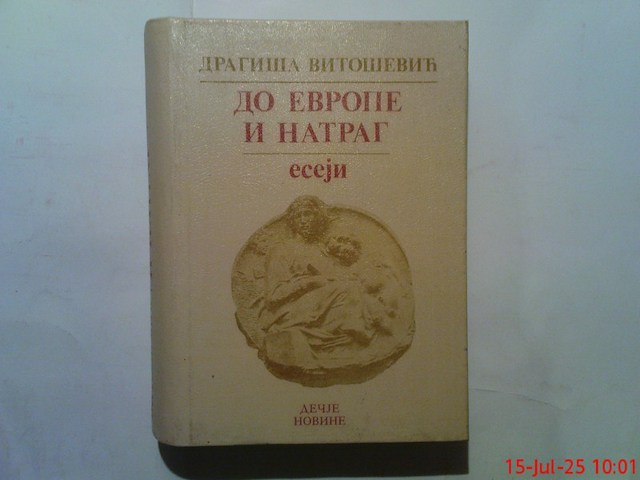 DRAGAN VITOSEVIC - DO EVROPE I NATRAG  - ESEJI