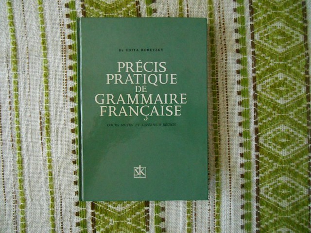 Precis Paratique de Grammaire Francaise