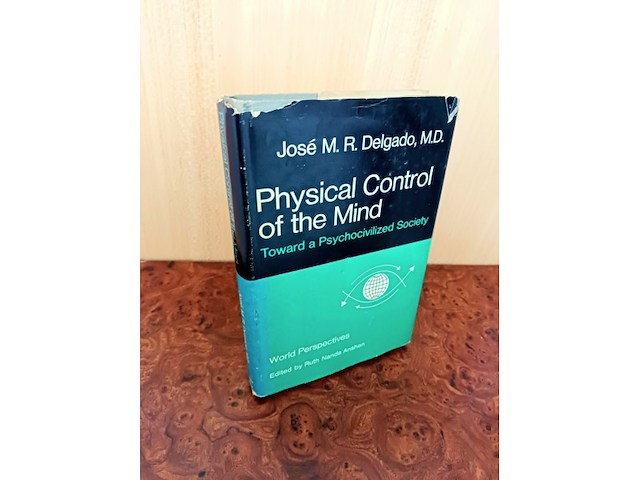 Physical Control of the Mind - Jose M.R. Delgado