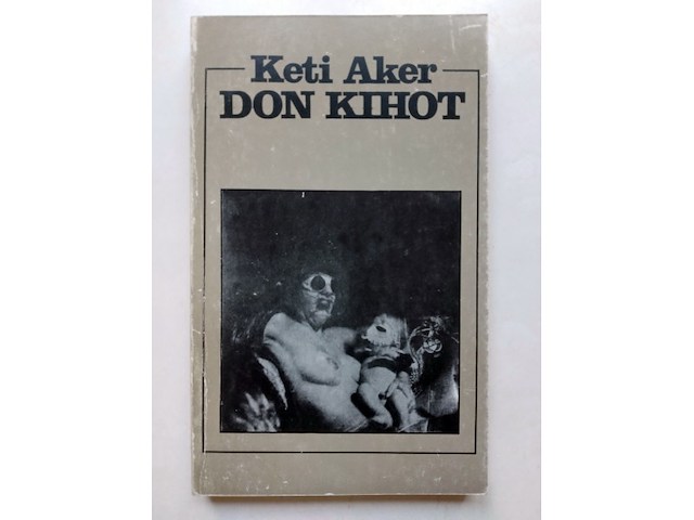 Keti Aker, DON KIHOT