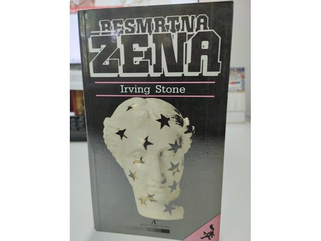 Irving Stone BESMRTNA ŽENA