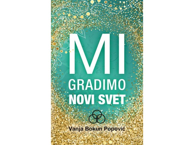 Mi gradimo novi svet - Vanja Bokun Popović