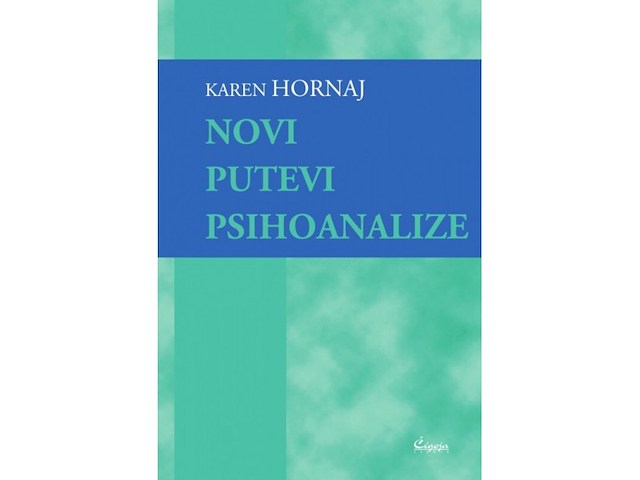 Novi putevi psihoanalize - Karen Hornaj