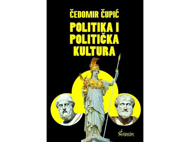 Politika i politička kultura - Čedomir Čupić
