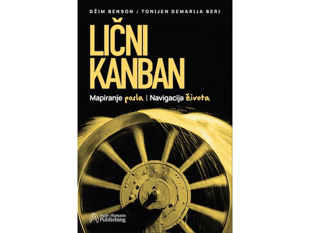 Lični kanban : mapiranje rada, upravljanje životom - Džim Benson