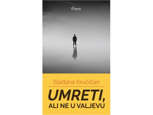 Umreti, ali ne u Valjevu - Slađana Kručičan