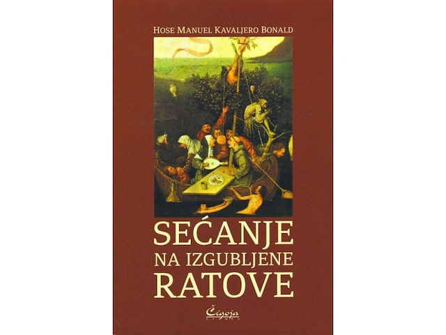 Sećanje na izgubljene ratove - Hose Manuel Kabaljero Bonald