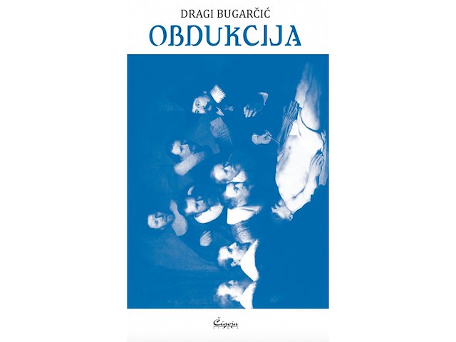 Obdukcija : roman u trinaest poglavlja - Dragi Bugarčić