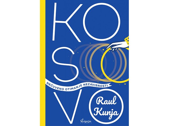 Kosovo: nečuveno otimanje nezavisnosti - Raul Kunja