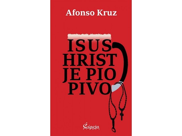 Isus Hrist je pio pivo - Afonso Kruz
