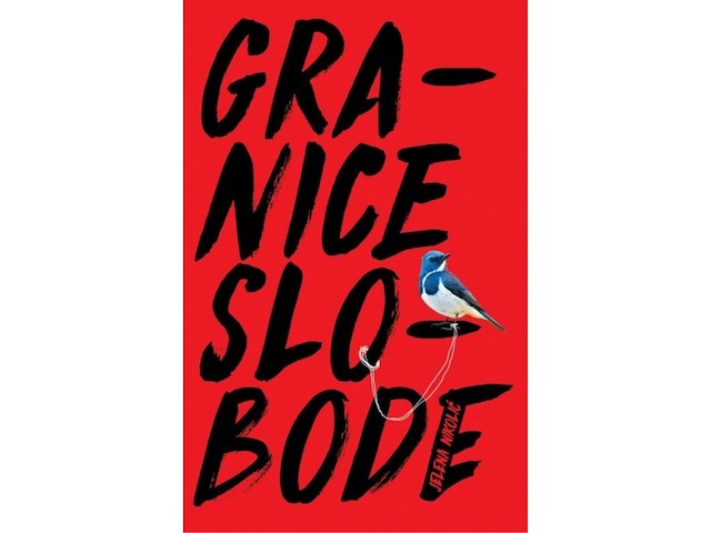 Granice slobode : priča o jednoj iluziji koju sam uspela da oživim, treće i
