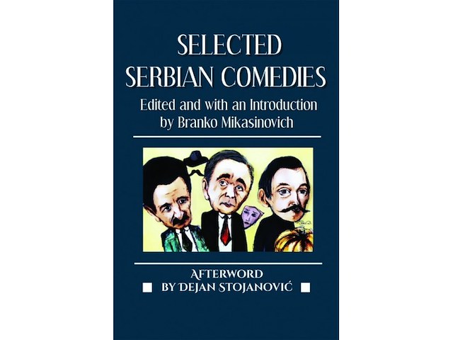 Izabrane srpske komedije – Selected Serbian Comedies - Branko Mikasinovich