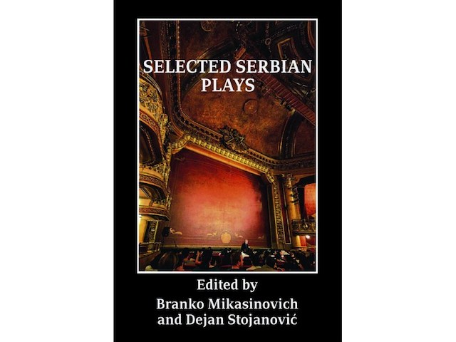 Izabrane srpske drame – Selected Serbian Plays - Branko Mikasinovich